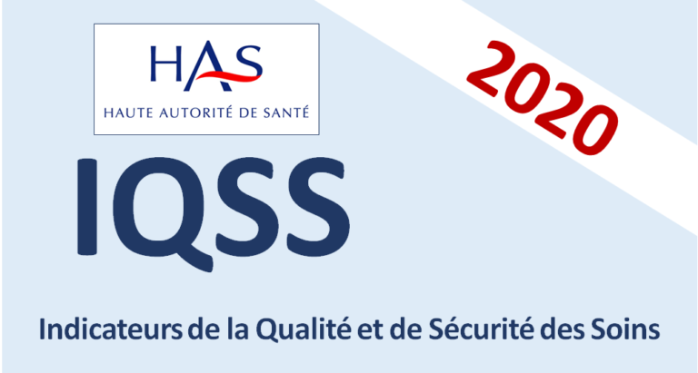 HAS : Indicateurs Qualité Sécurité des Soins 2020 | Focus Qualité